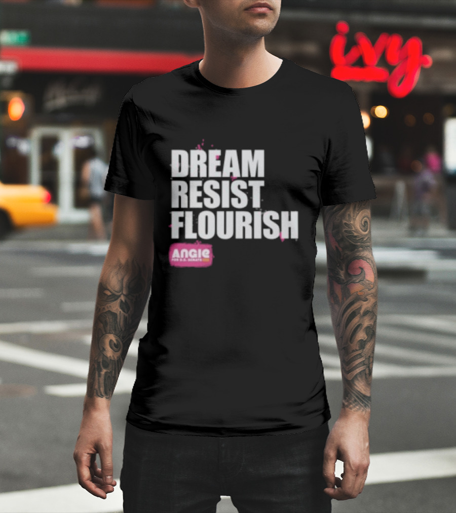 Dream Resist Flourish Angie Nixon For U.S. Senate T-Shirt