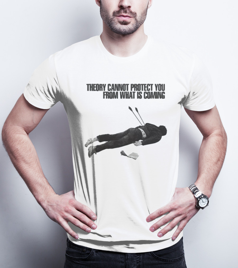 Theory Cannot Protect You From What Is Coming Fallen Figure With Arrows T-Shirt