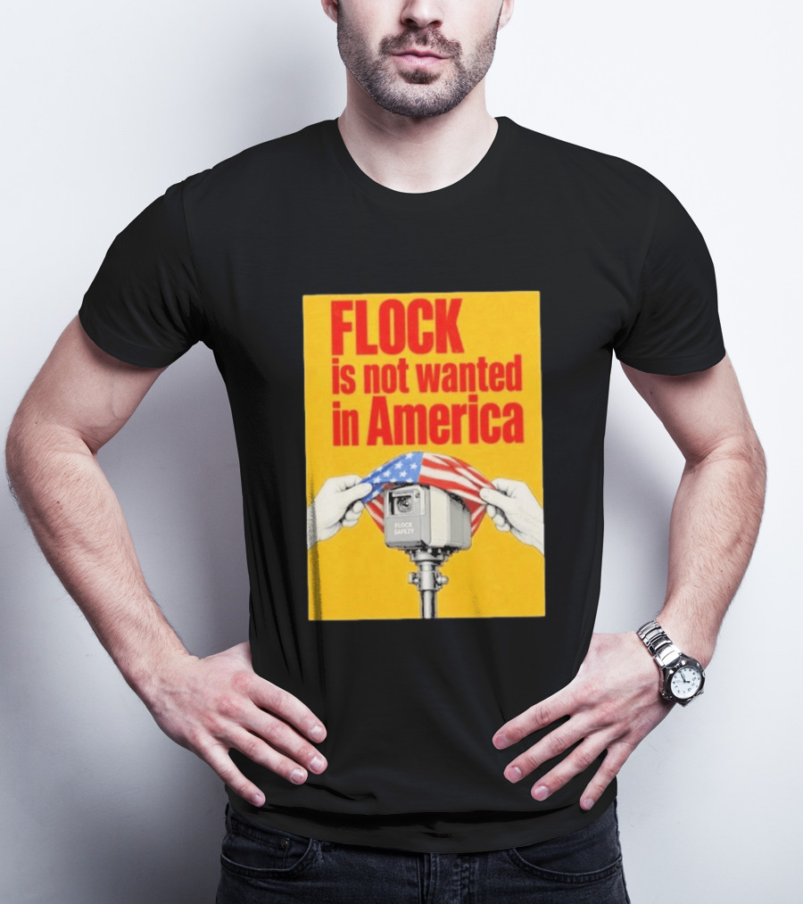 Flock Is Not Wanted In America Surveillance Safety Camera Covering Flag T-Shirt