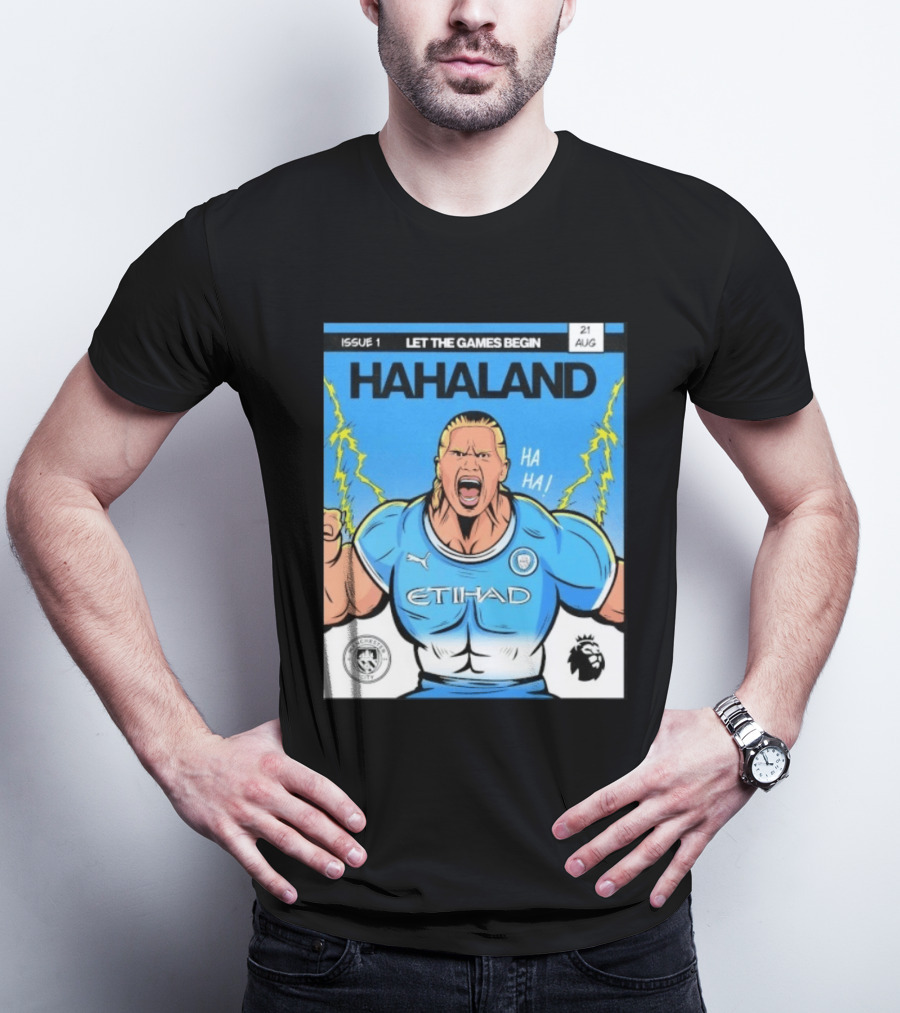 Erling Haaland Hahaland Manchester City Let The Games Begin Issue 1 HA HA Etihad Premier League 21 Aug T-Shirt