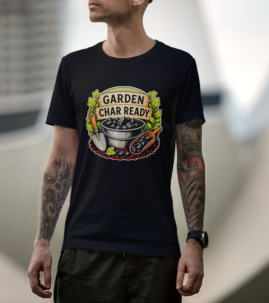 Garden Char Ready Biochar Gardening Soil Amendment With Tools And Leaves T-Shirt