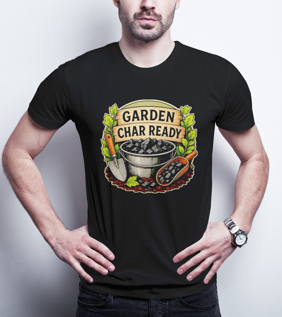Garden Char Ready Biochar Gardening Soil Amendment With Tools And Leaves T-Shirt