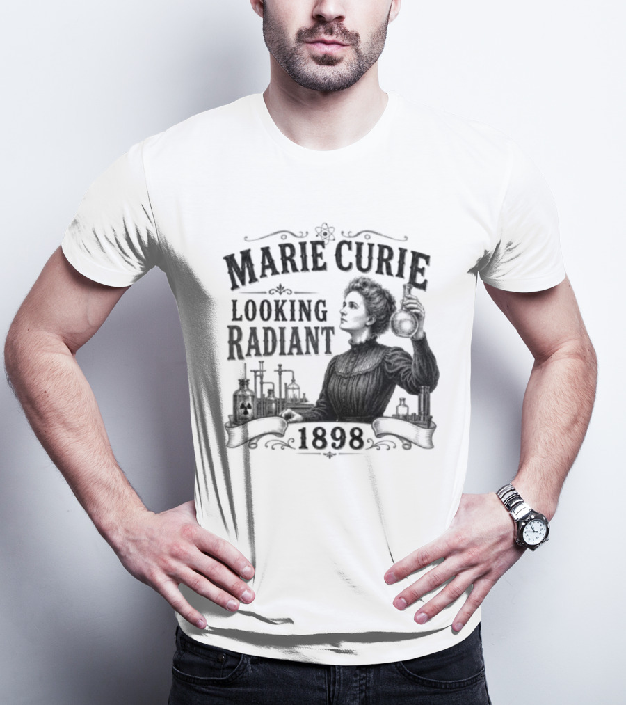 Marie Curie Looking Radiant Science Pioneer 1898 T-Shirt