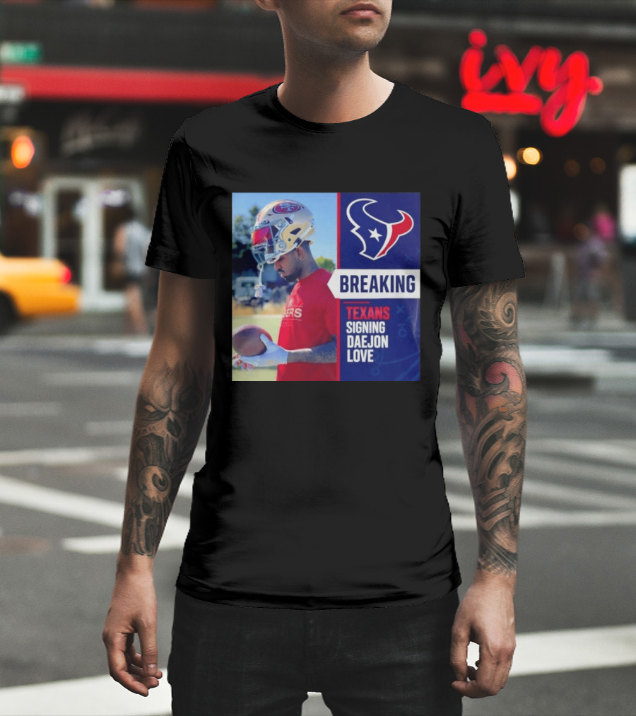 Breaking Houston Texans Signing WR Daejon Love NFL News T-Shirt