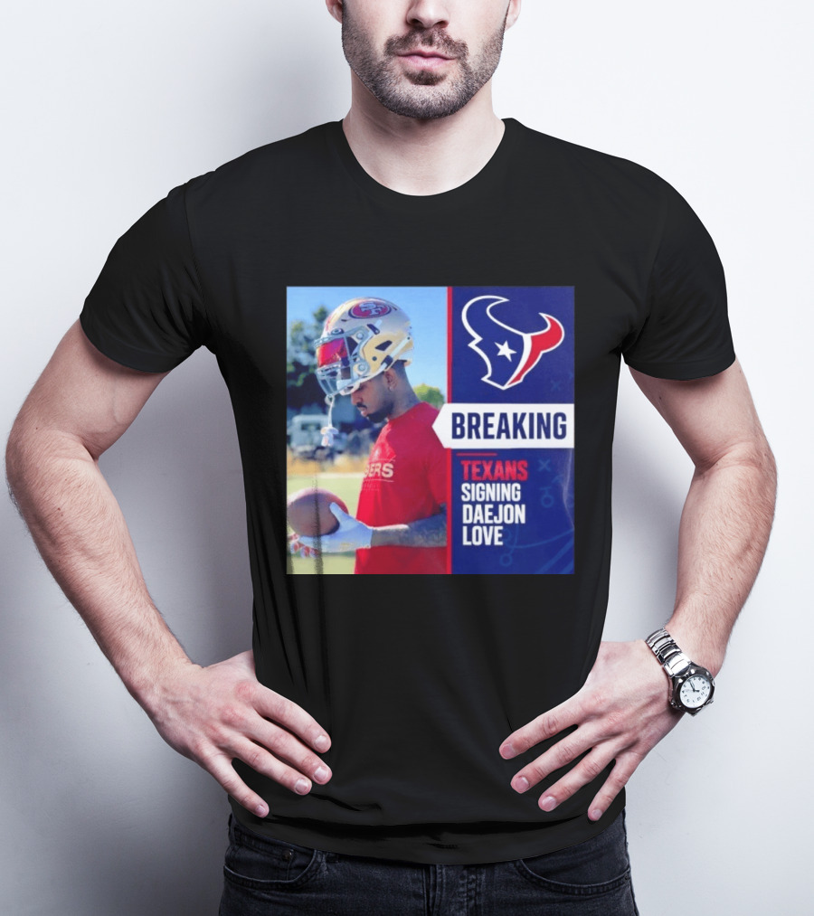 Breaking Houston Texans Signing WR Daejon Love NFL News T-Shirt