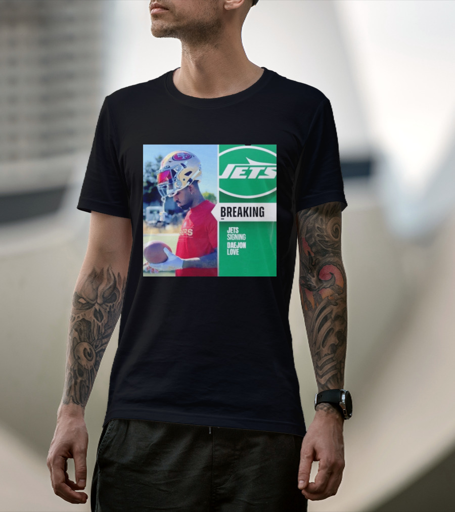 Breaking New York Jets Signing Daejon Love NFL News T-Shirt