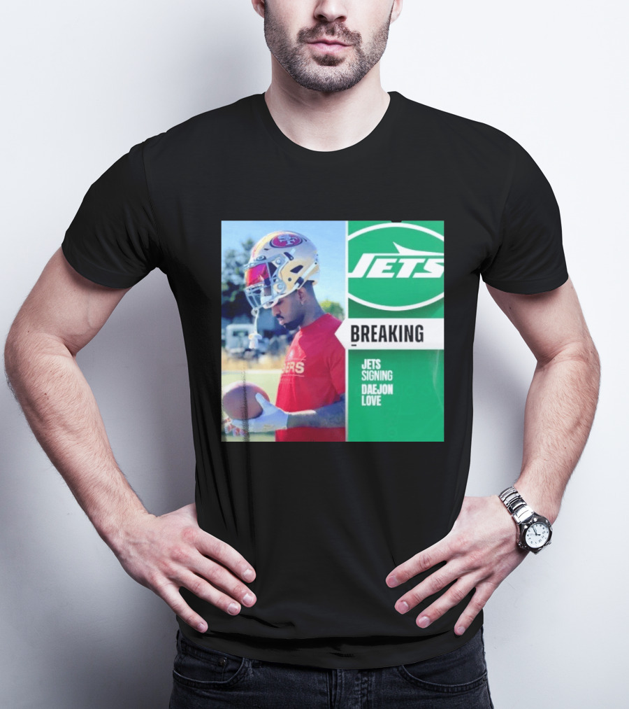 Breaking New York Jets Signing Daejon Love NFL News T-Shirt