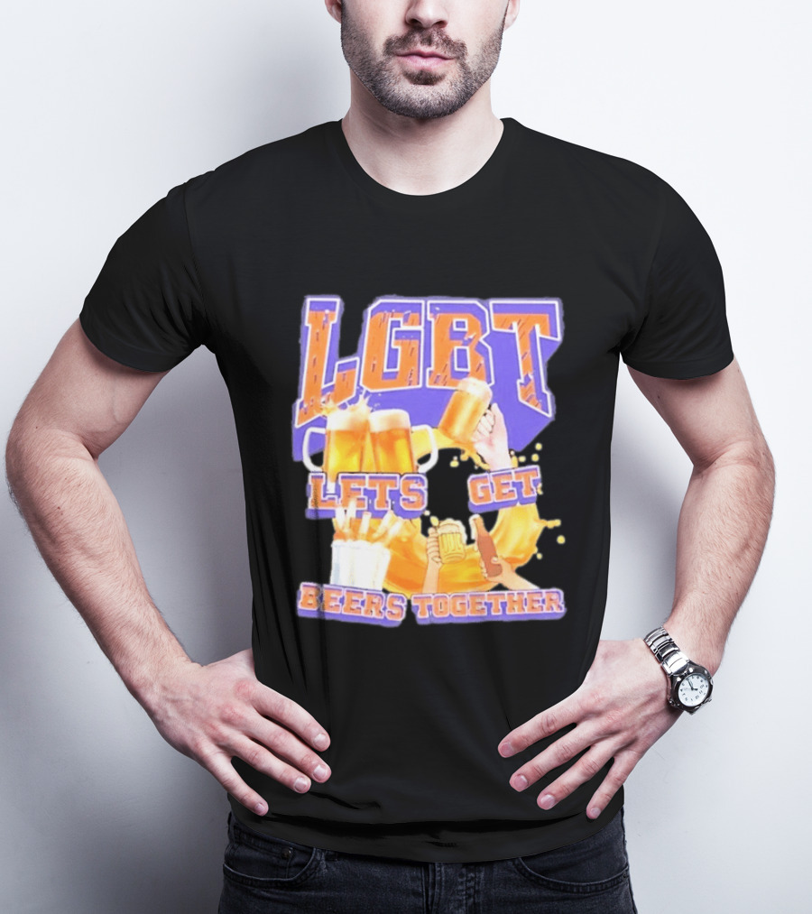 LGBT Lets Get Beers Together With Beer S And Cheers T-Shirt