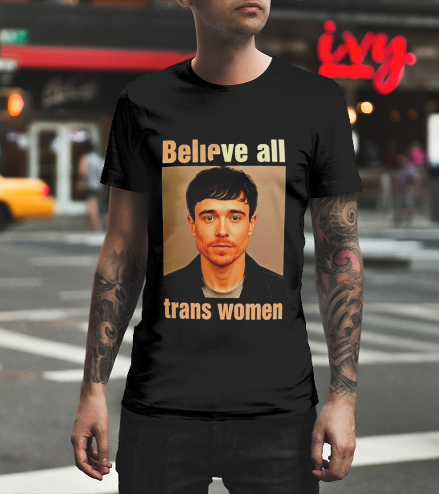 Believe All Trans Women Elliot Page LGBTQ Advocacy T-Shirt