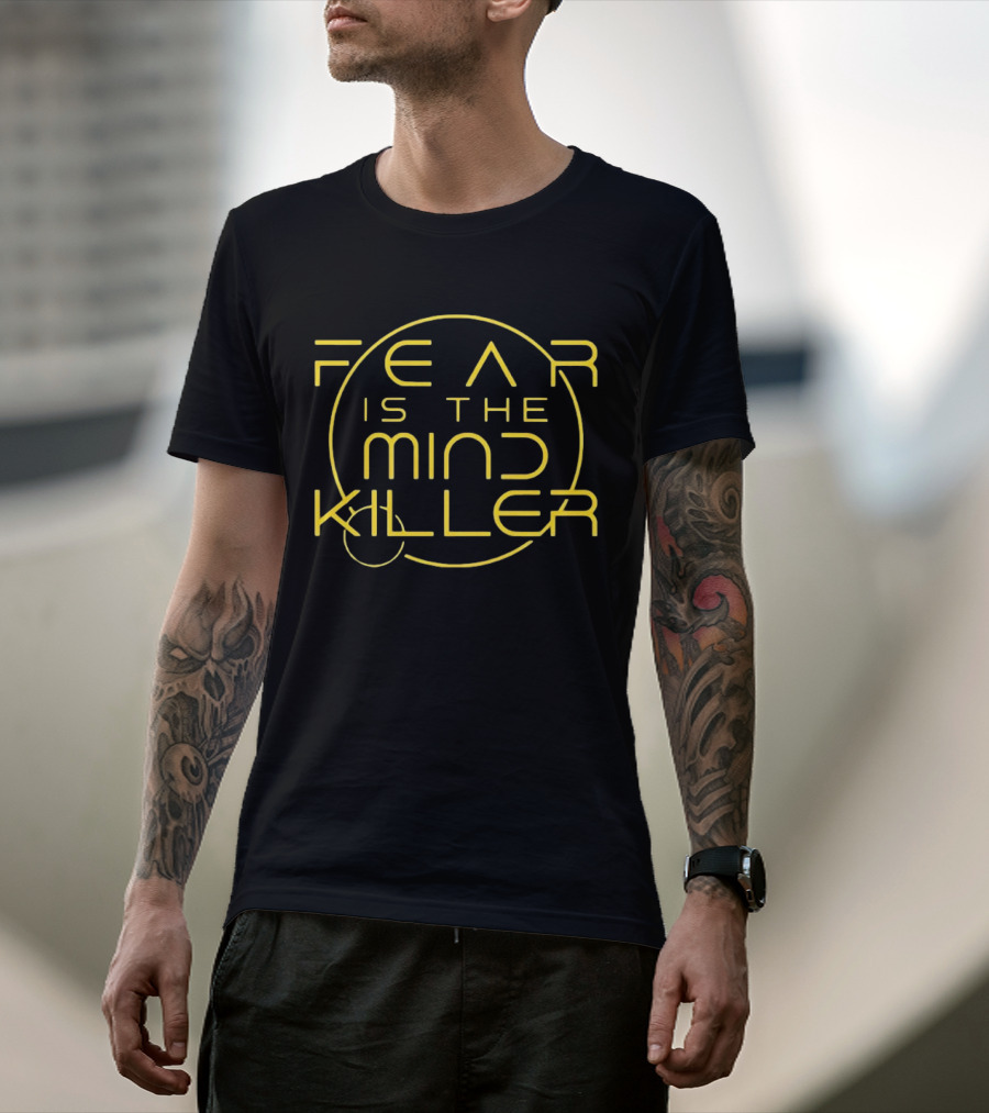 Fear Is The Mind Killer Dune Frank Herbert T-Shirt