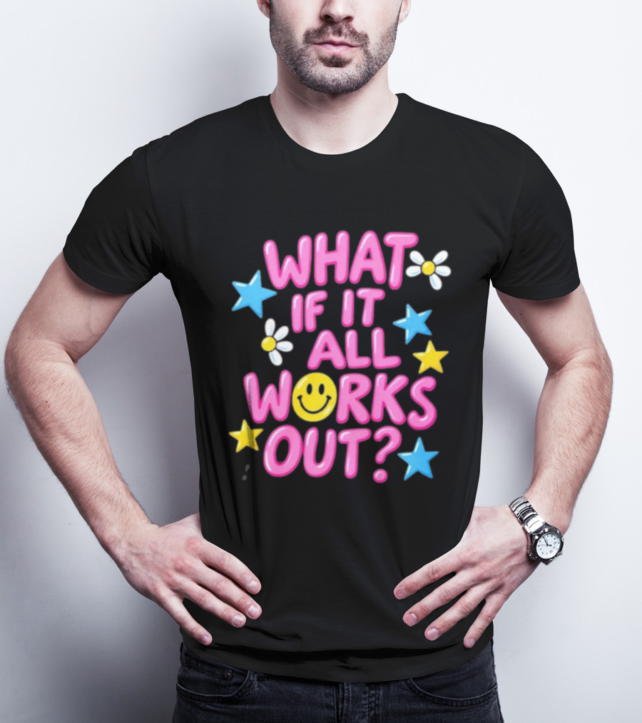 What If It All Works Out Smiley Face Daisy Flower Stars T-Shirt