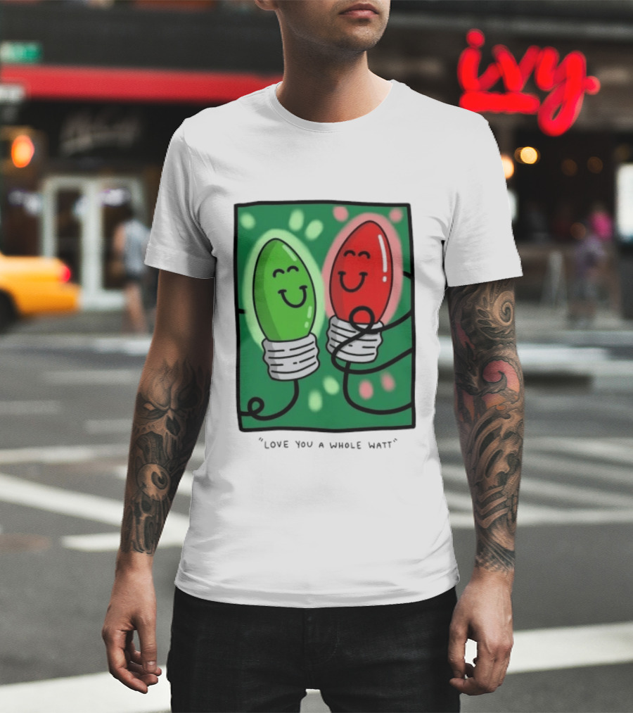 Love You A Whole Watt Christmas Light Bulb Couple T-Shirt