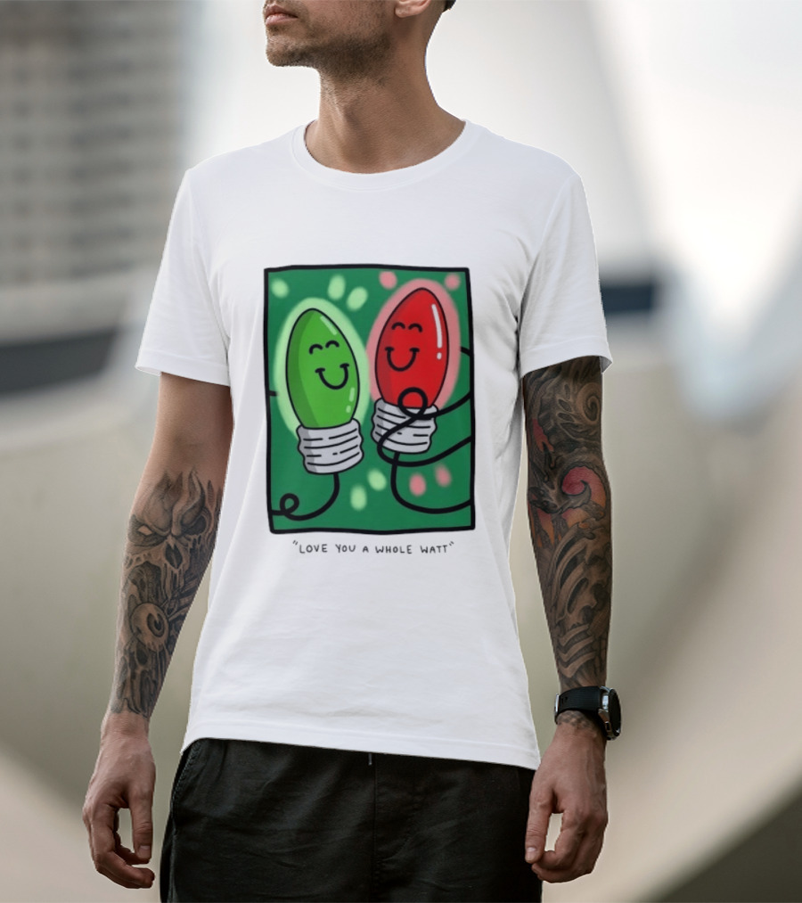 Love You A Whole Watt Christmas Light Bulb Couple T-Shirt