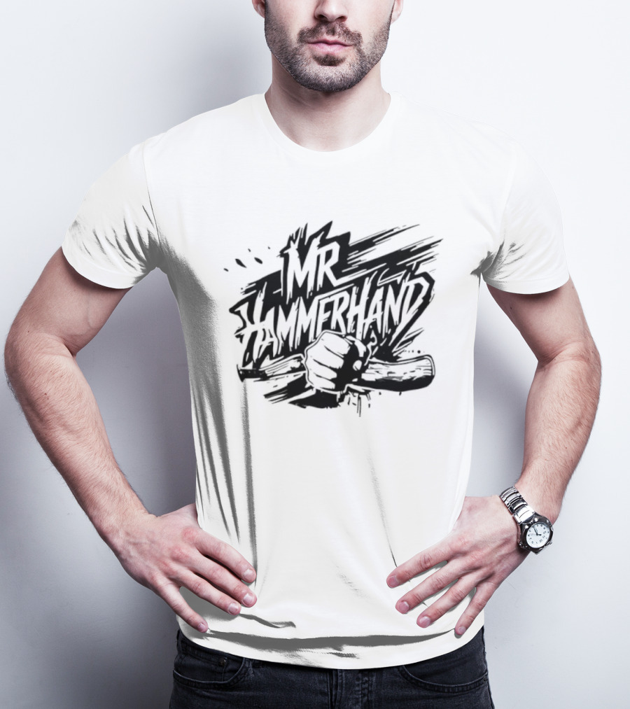 Mr Hammerhand Fist And Hammer Tough Strength T-Shirt