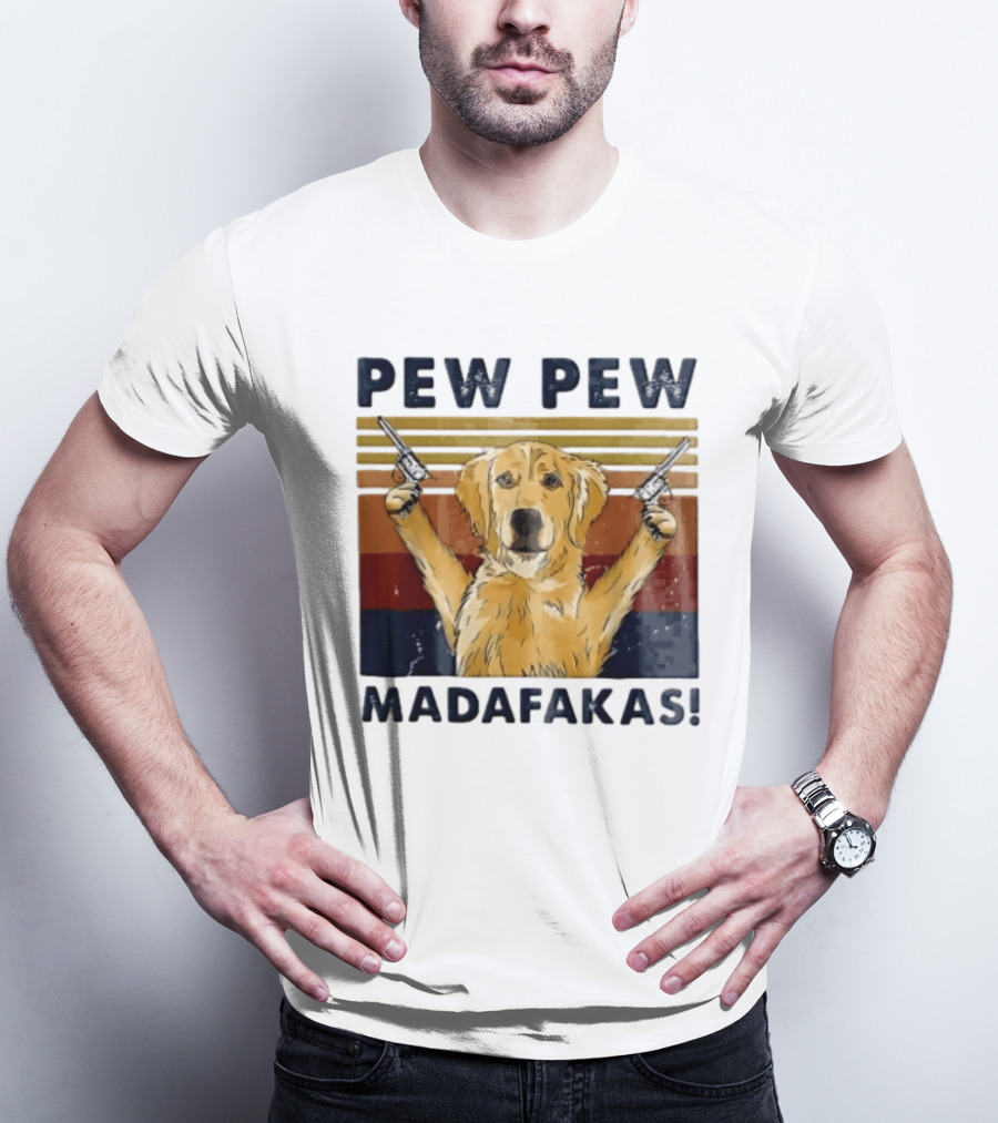 Pew Pew Madafakas Golden Retriever Dog With Revolvers T-Shirt