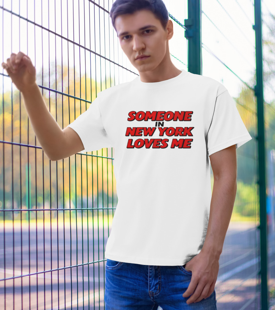 Someone In New York Loves Me Nyc Love T-Shirt