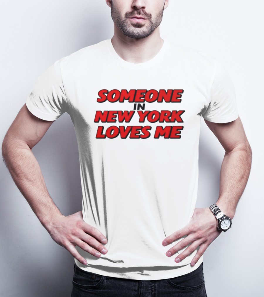 Someone In New York Loves Me Nyc Love T-Shirt