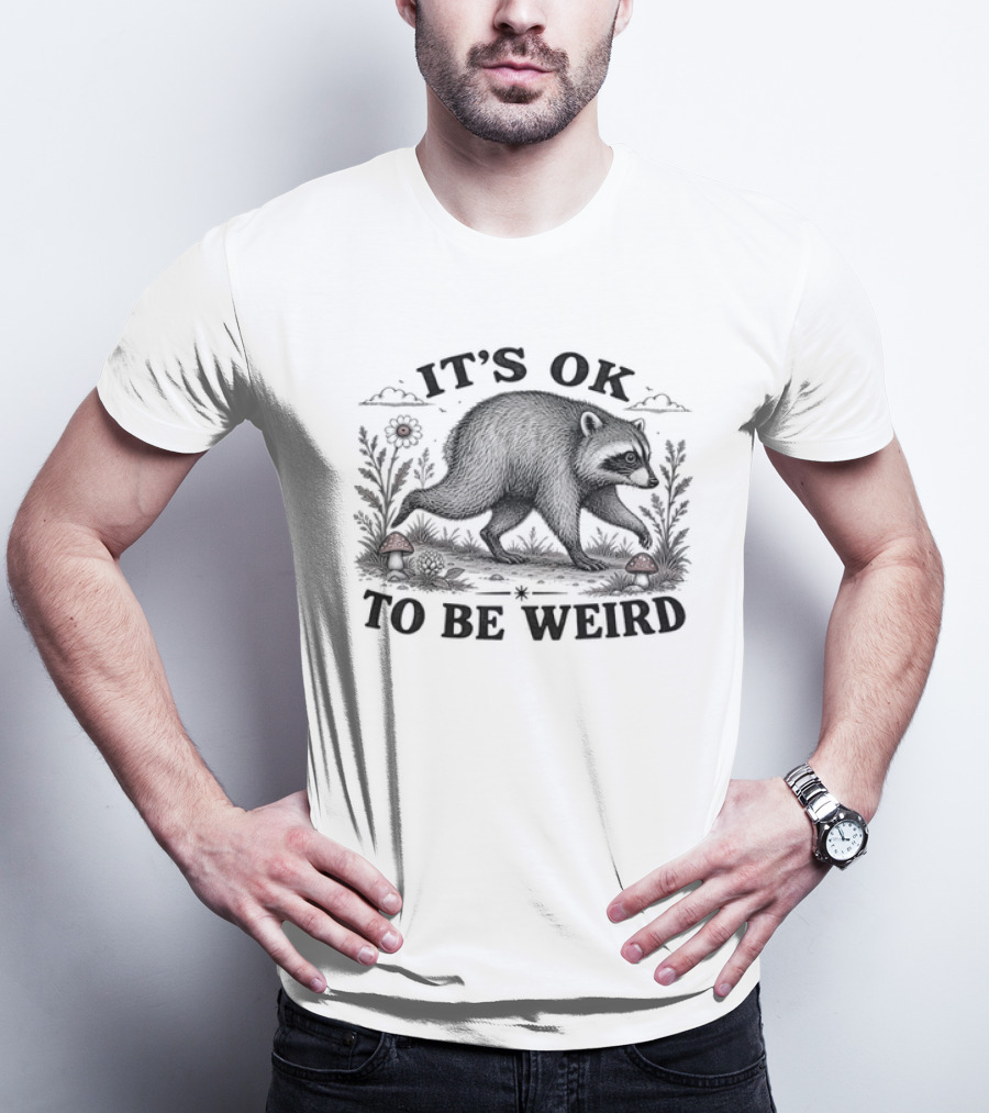 IT'S OK TO BE WEIRD Raccoon Nature Animal Silhouette With Mushrooms And Flowers T-Shirt