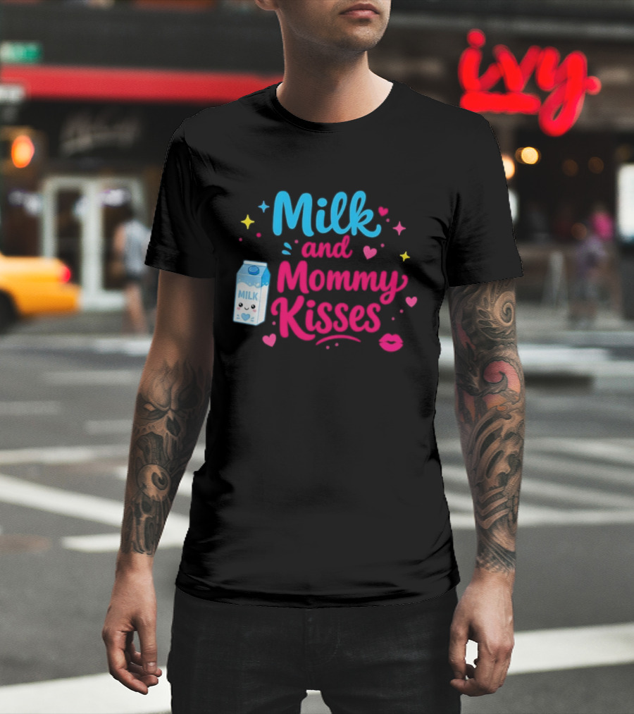 Milk And Mommy Kisses Baby Nursing Motherhood Comfort T-Shirt
