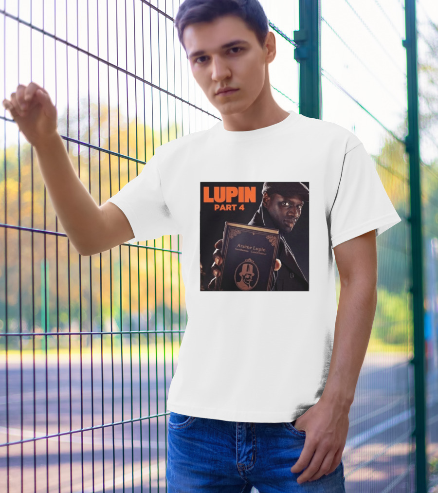 Lupin Part 4 Arsène Lupin Netflix Series Return Gentleman Cambrioleur T-Shirt