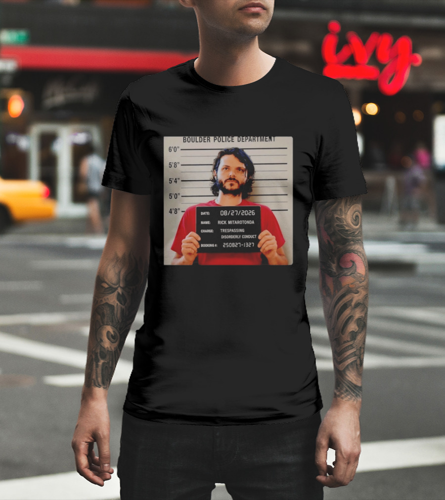 Boulder Police Department Rick Mitarotonda Shot 2026 Trespassing Disorderly Conduct T-Shirt