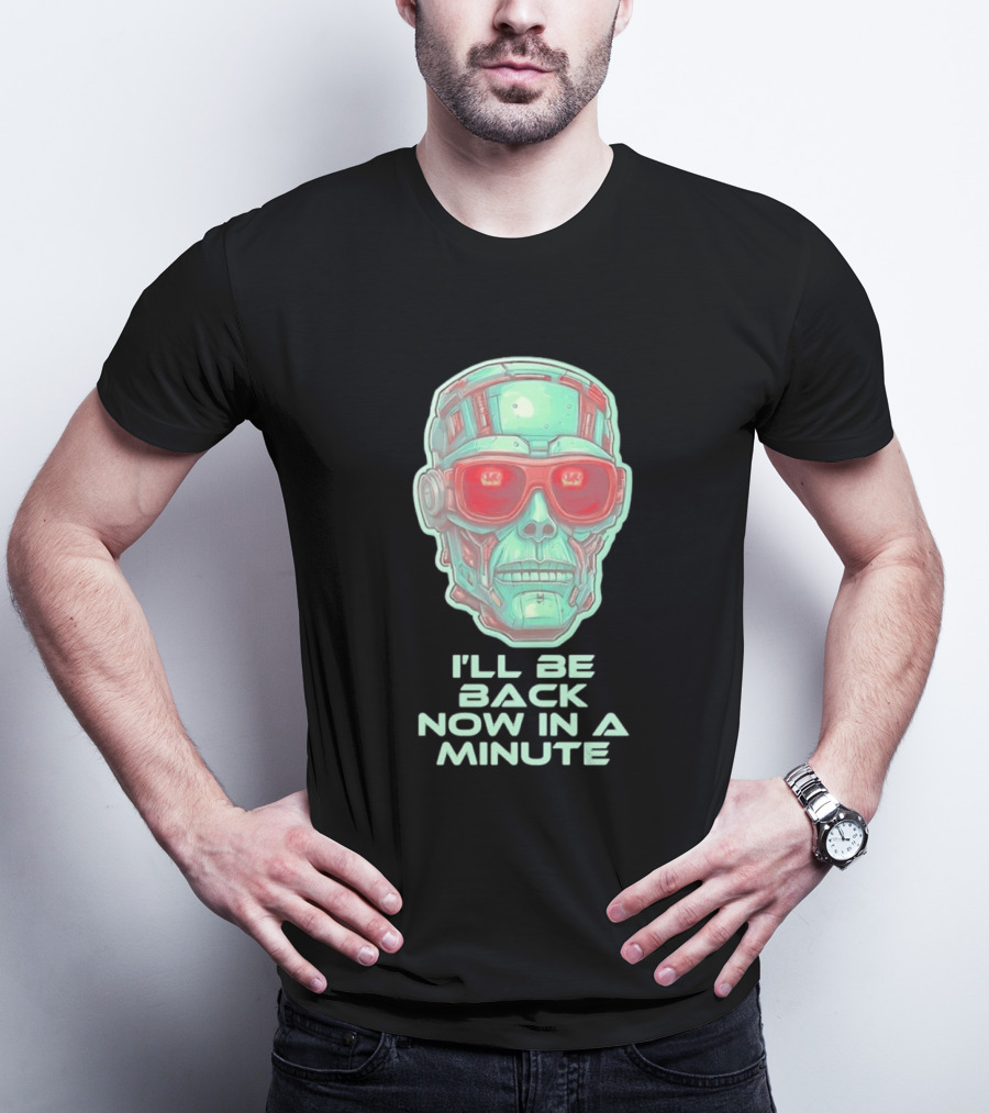 Terminator I'll Be Back Now In A Minute Cyberpunk Skull With Sunglasses T-Shirt