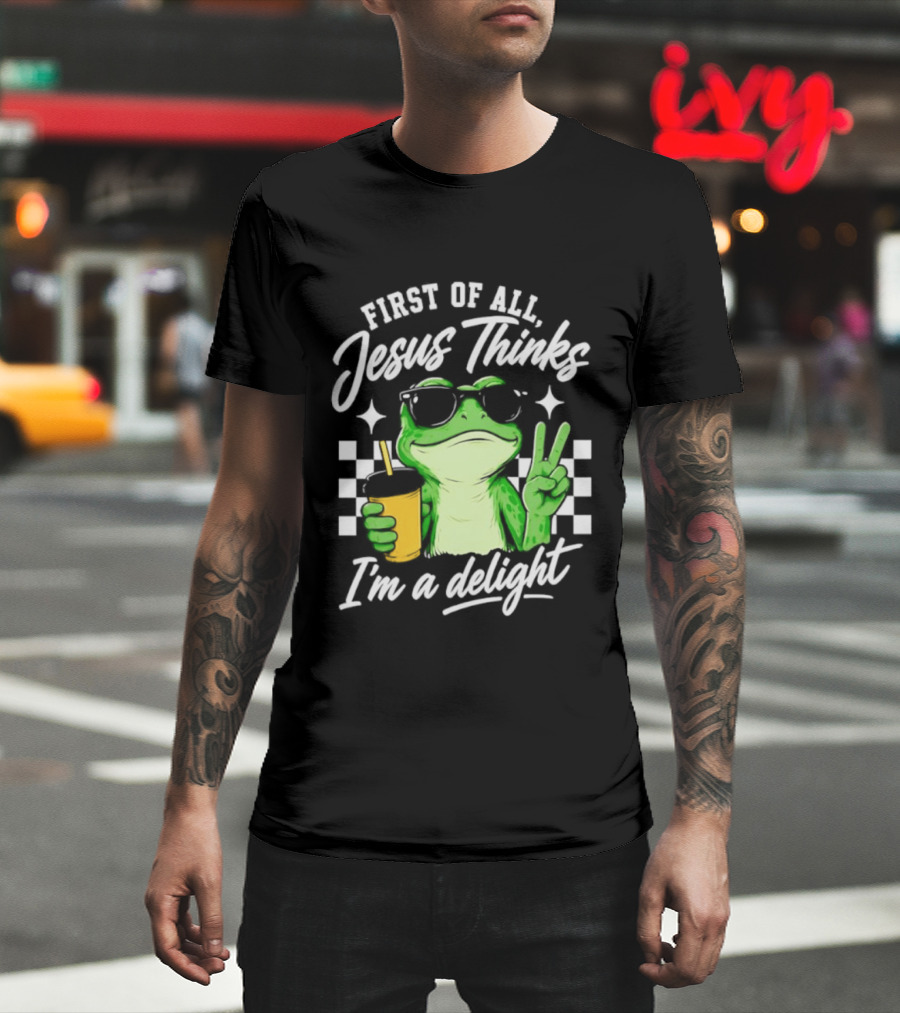 First Of All Jesus Thinks I'm A Delight Frog Holding Drink Peace Sign T-Shirt