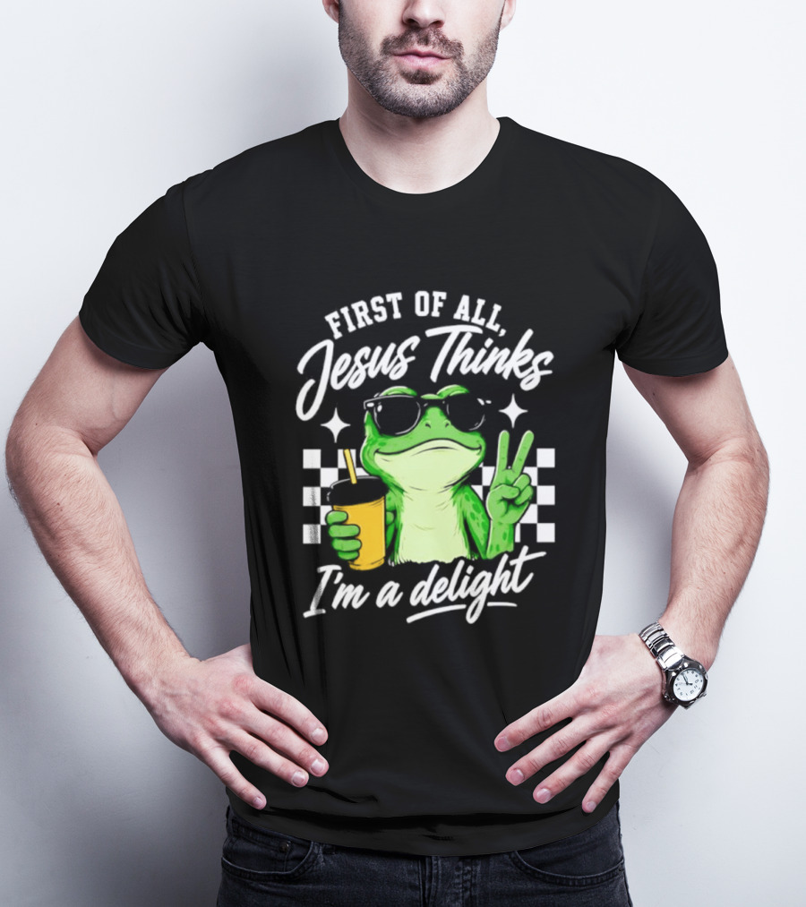 First Of All Jesus Thinks I'm A Delight Frog Holding Drink Peace Sign T-Shirt