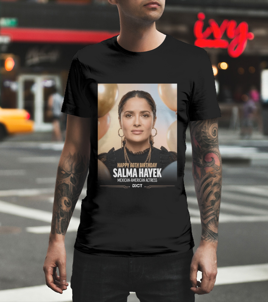 Happy 60th Birthday Salma Hayek Celebration Mexican American Actress T-Shirt
