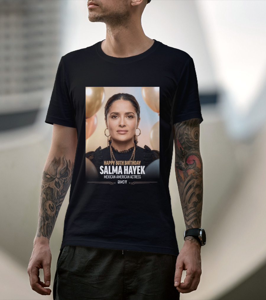 Happy 60th Birthday Salma Hayek Celebration Mexican American Actress T-Shirt