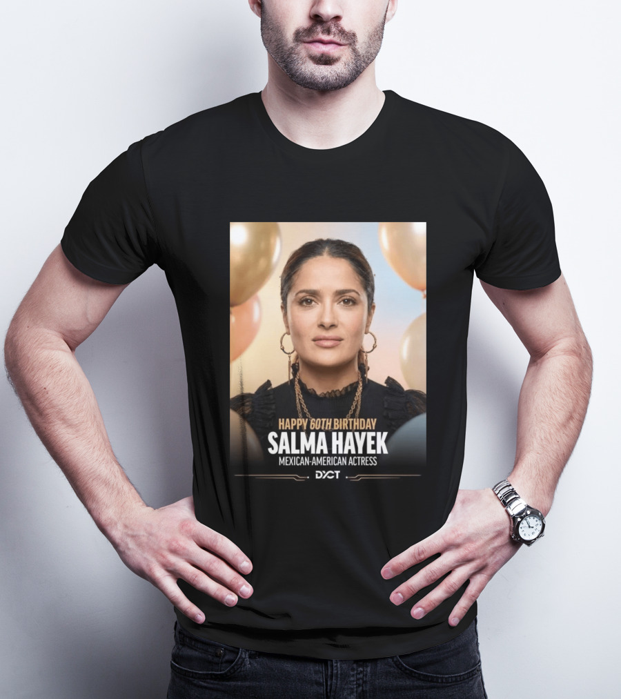 Happy 60th Birthday Salma Hayek Celebration Mexican American Actress T-Shirt