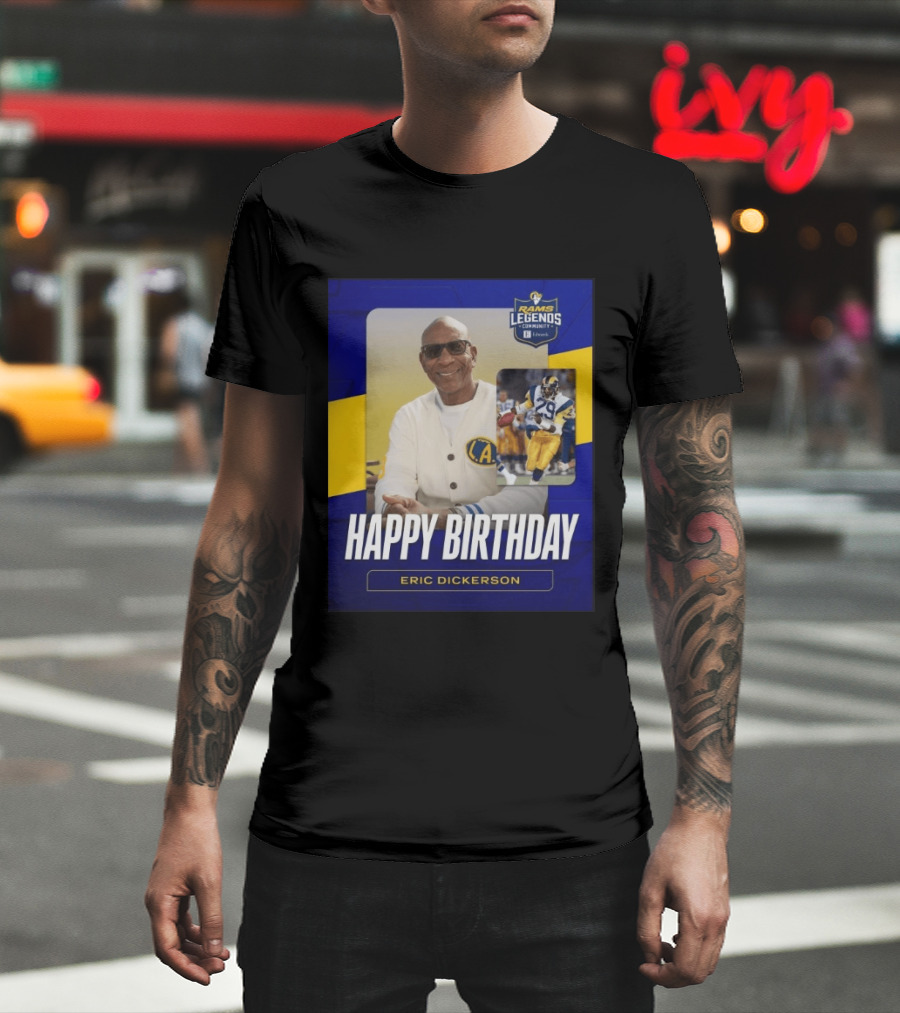 Rams Legends Community Happy Birthday Eric Dickerson Celebration T-Shirt
