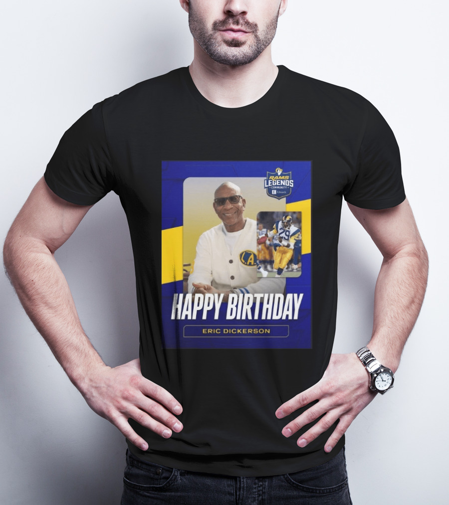 Rams Legends Community Happy Birthday Eric Dickerson Celebration T-Shirt