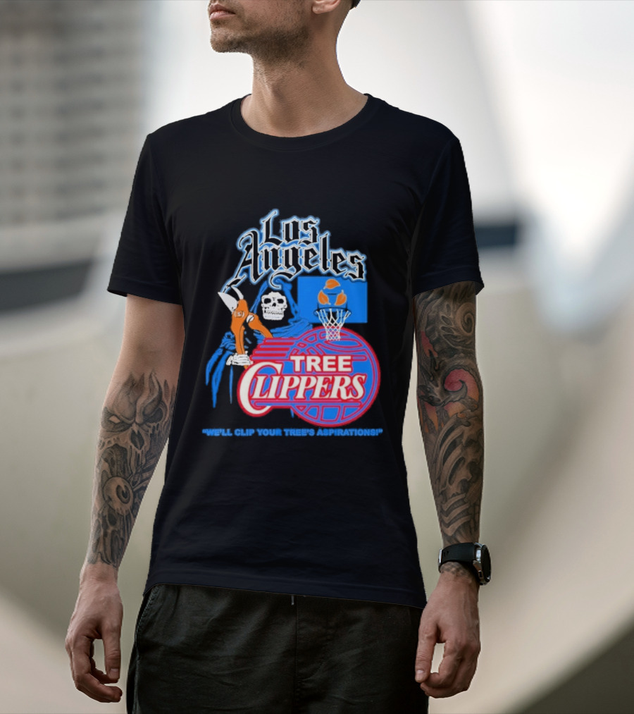 Los Angeles Tree Clippers Grim Reaper Basketball We'll Clip Your Tree's Aspirations T-Shirt