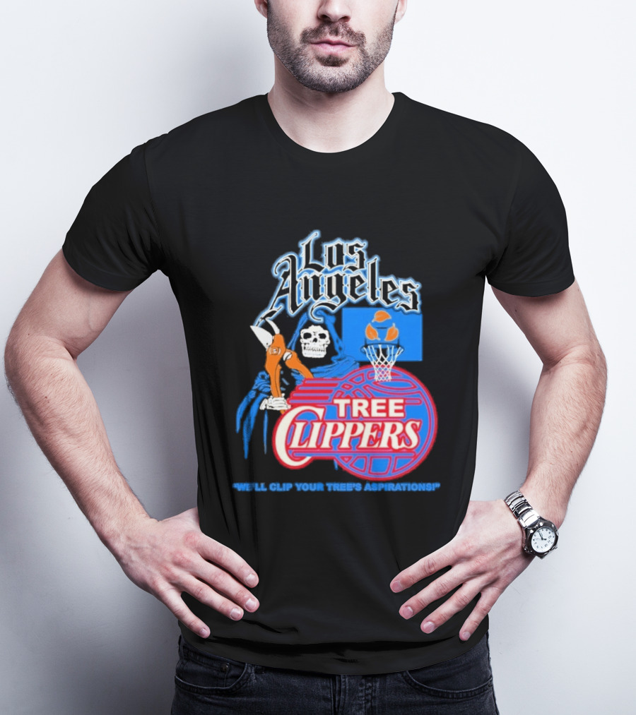 Los Angeles Tree Clippers Grim Reaper Basketball We'll Clip Your Tree's Aspirations T-Shirt