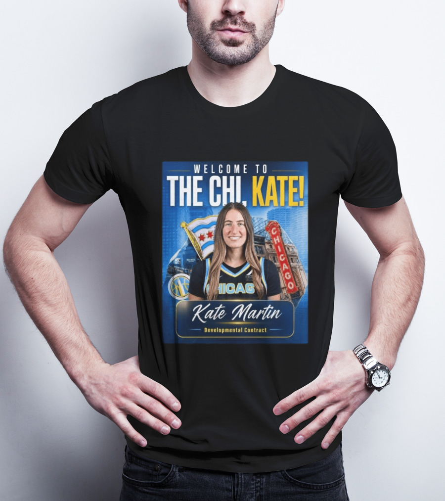 Welcome To Chicago Kate Martin Developmental Contract For The Sky With Chicago Flag And Landmark T-Shirt
