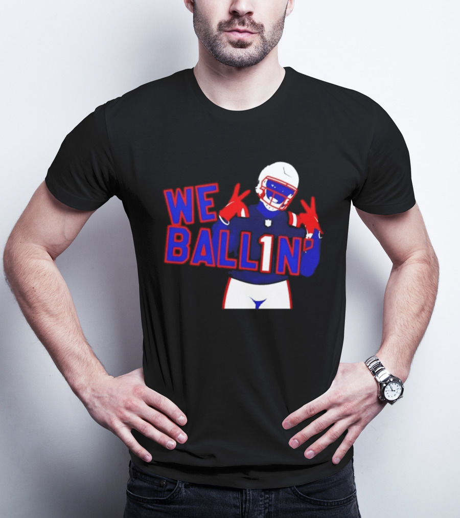 New England Patriots We Ballin Number 1 Football T-Shirt