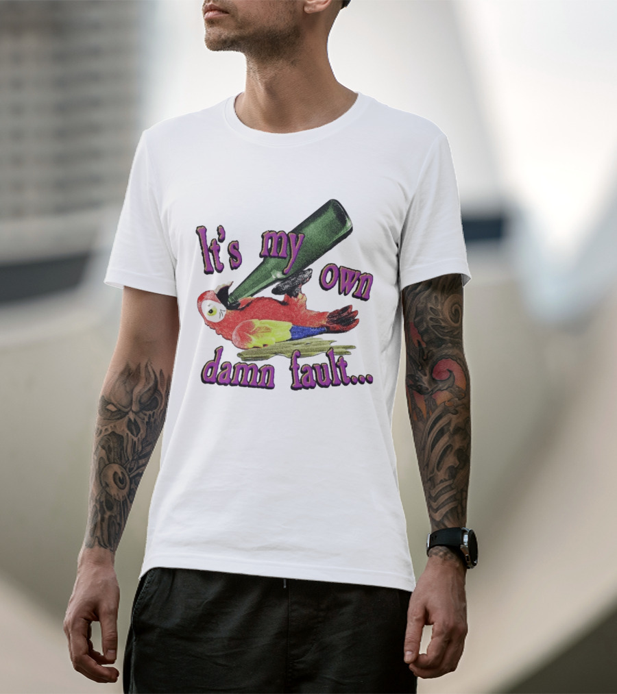 Fsgprints Wastin Away Again It's My Own Damn Fault Parrot Drinking T-Shirt