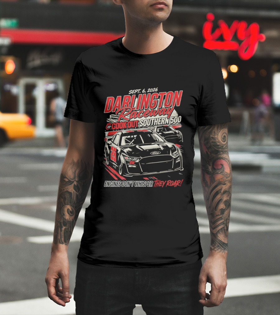 Darlington Raceway Cook Out Southern 500 Sept 6 2026 Engines Don't Whisper They Roar T-Shirt