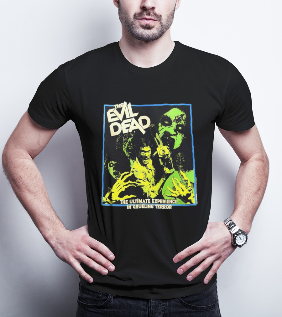 The Evil Dead The Ultimate Experience In Grueling Terror Horror Movie T-Shirt
