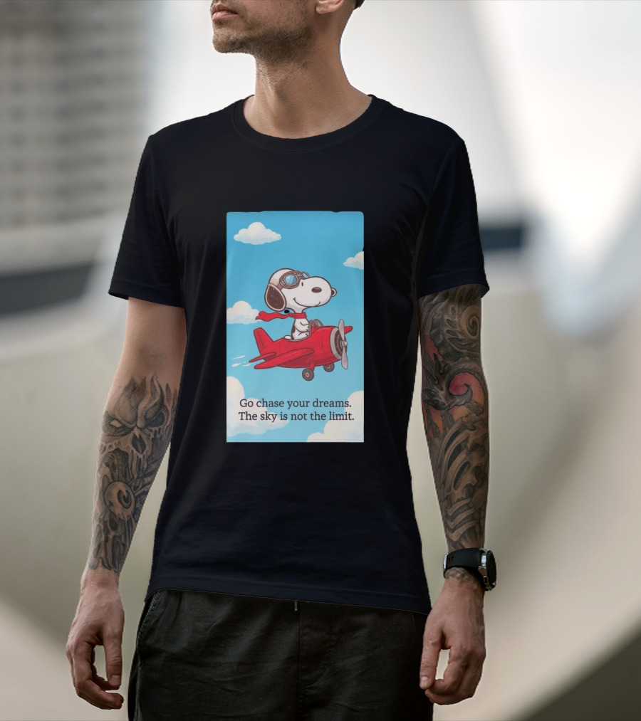 Snoopy Pilot Adventure Go Chase Your Dreams The Sky Is Not The Limit T-Shirt