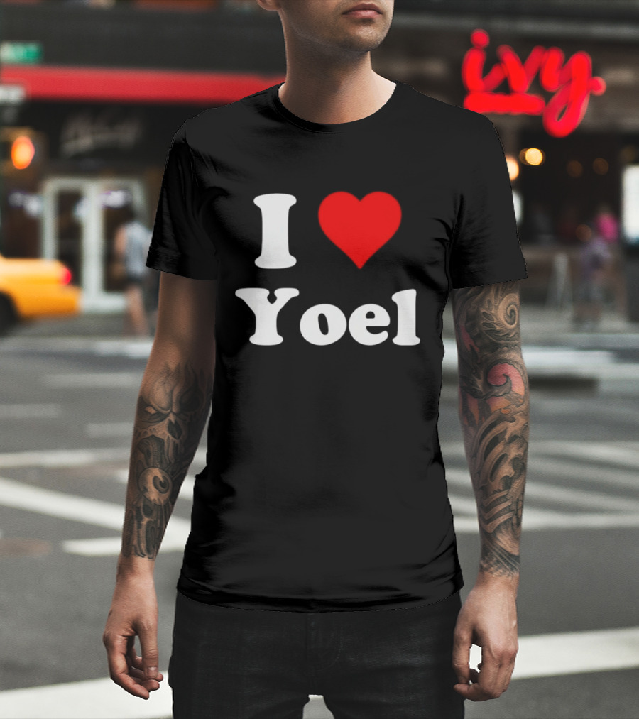 I Love Yoel Heart Name Personalized T-Shirt