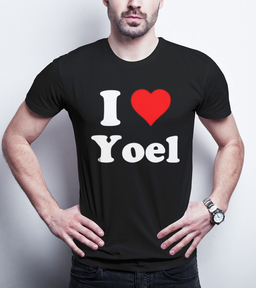 I Love Yoel Heart Name Personalized T-Shirt