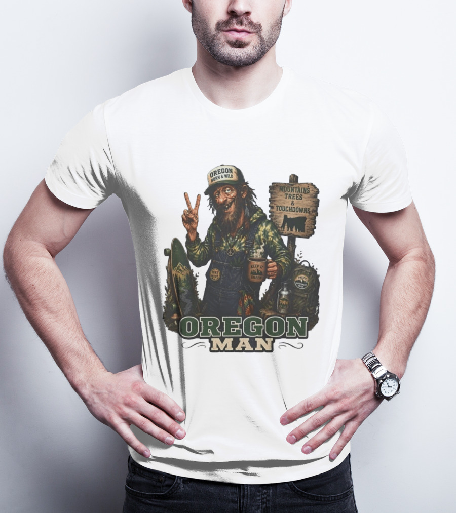Oregon Born Wild Man Pacific Northwest Mountains Trees Touchdowns Keep It Green T-Shirt