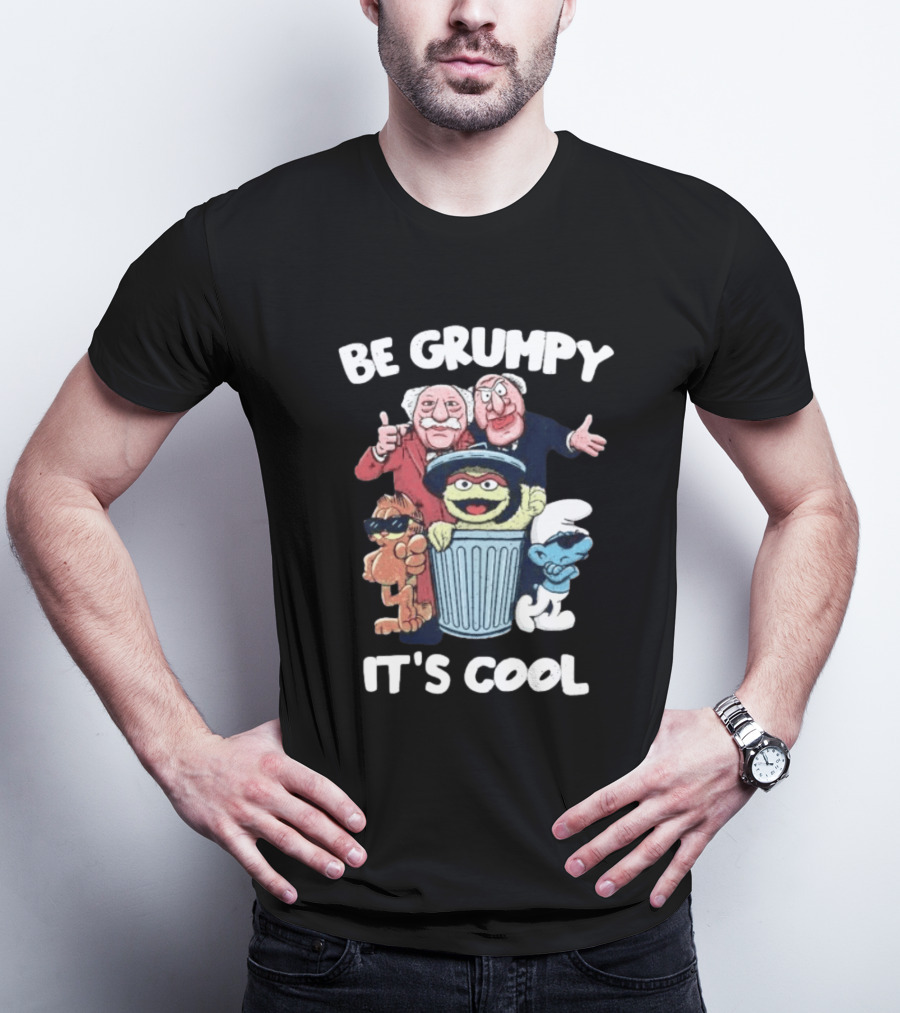 Be Grumpy It's Cool Statler Waldorf Oscar The Grouch Smurf T-Shirt