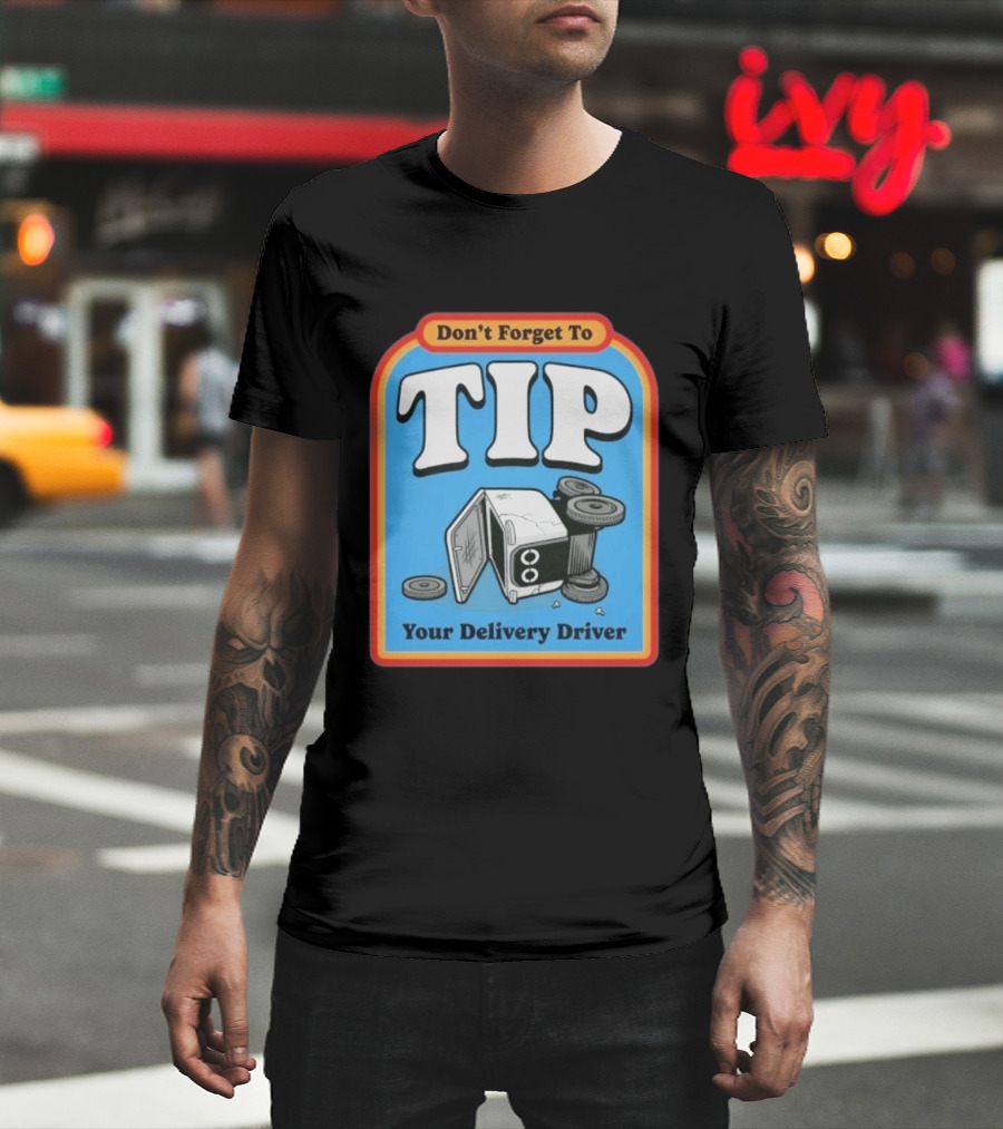 Don't Forget To Tip Your Delivery Driver Cartoon Flipped Truck T-Shirt