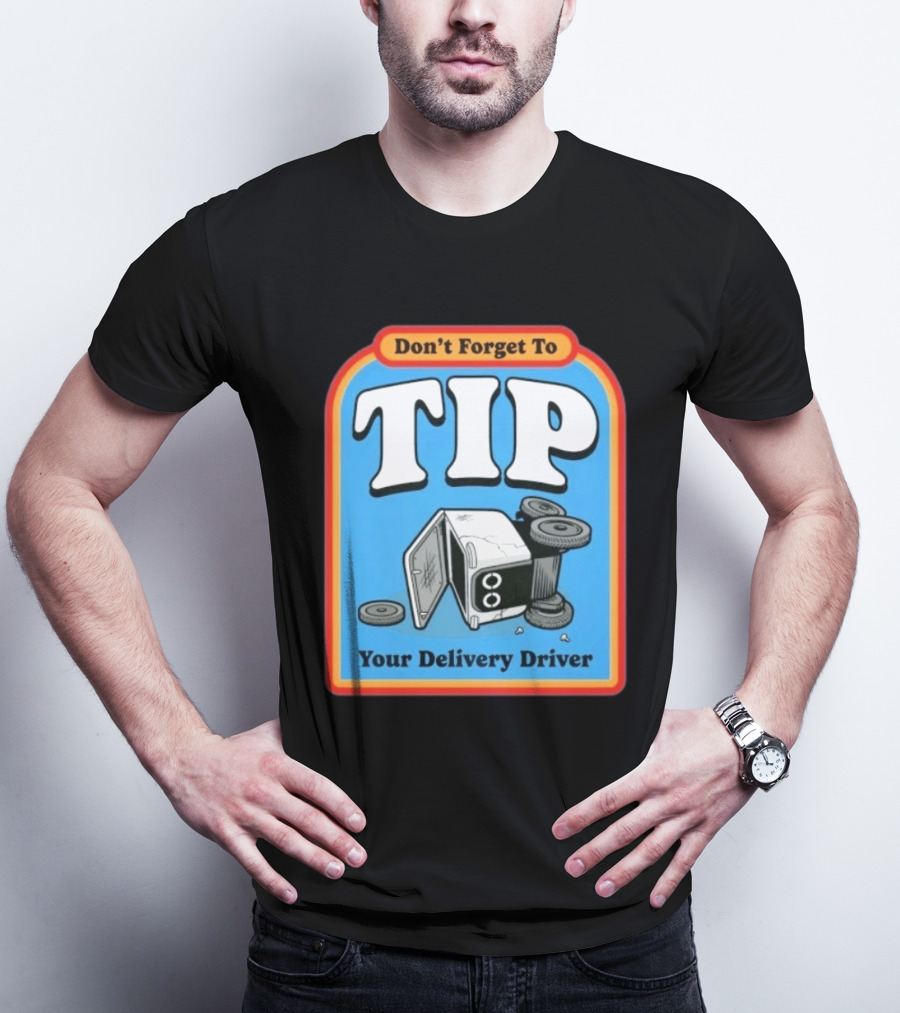 Don't Forget To Tip Your Delivery Driver Cartoon Flipped Truck T-Shirt