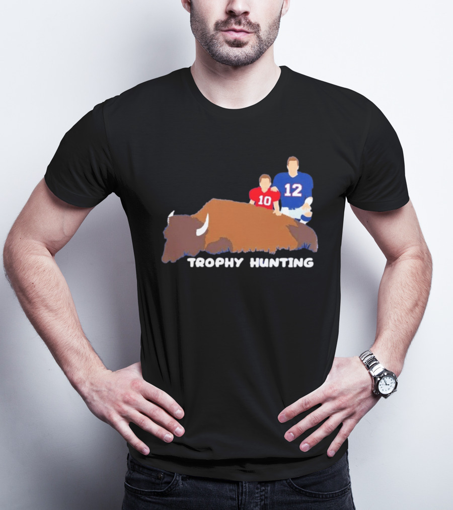 Trophy Hunting Tom Brady And Drake Maye Patriots Buffalo Bills T-Shirt