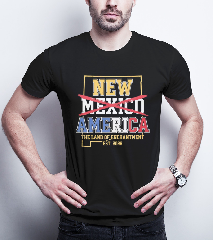 New Mexico America The Land Of Enchantment Est 2026 T-Shirt