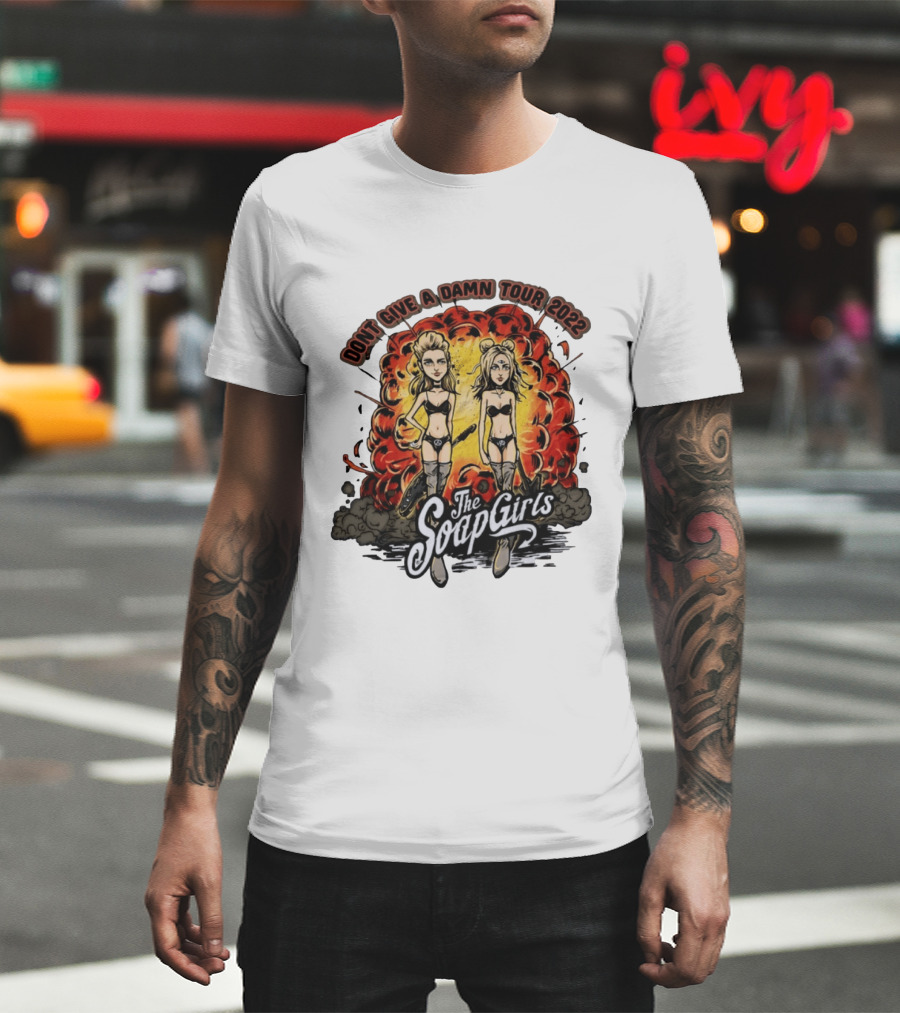 The SoapGirls Dont Give A Damn Tour 2022 Explosive T-Shirt